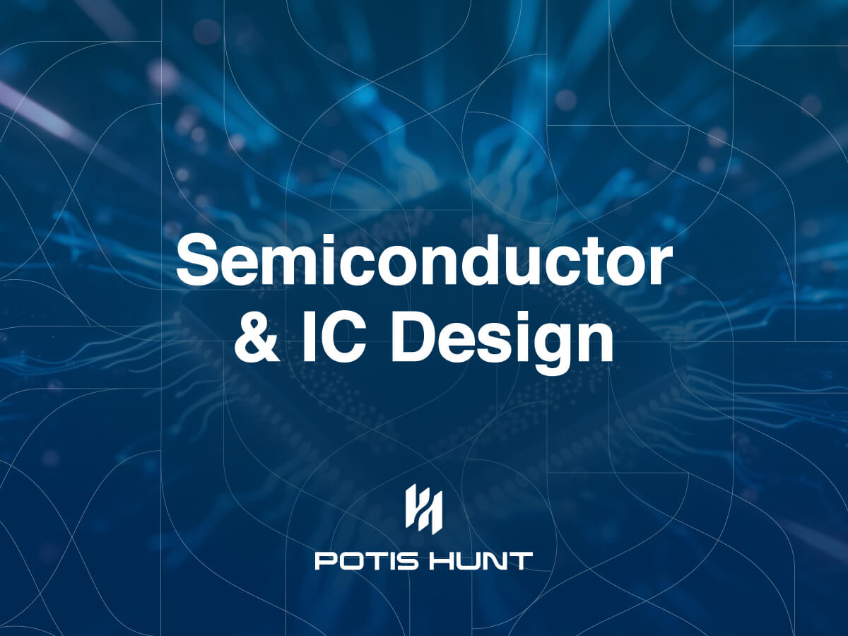 Semiconductor & IC Design | POTISHUNT博弘人事顧問 ｜High-Tech Executive Search