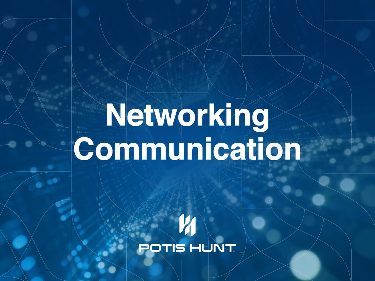 Networking & Communication Careers ｜PotisHunt 博弘人事顧問｜High-Tech Talent ...